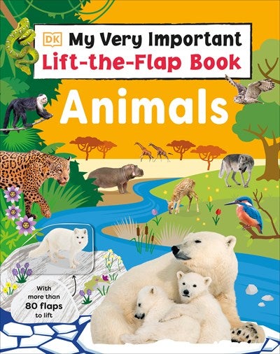 My Very Important Lift-the-Flap Book: Animals: With More Than 80 Flaps ...